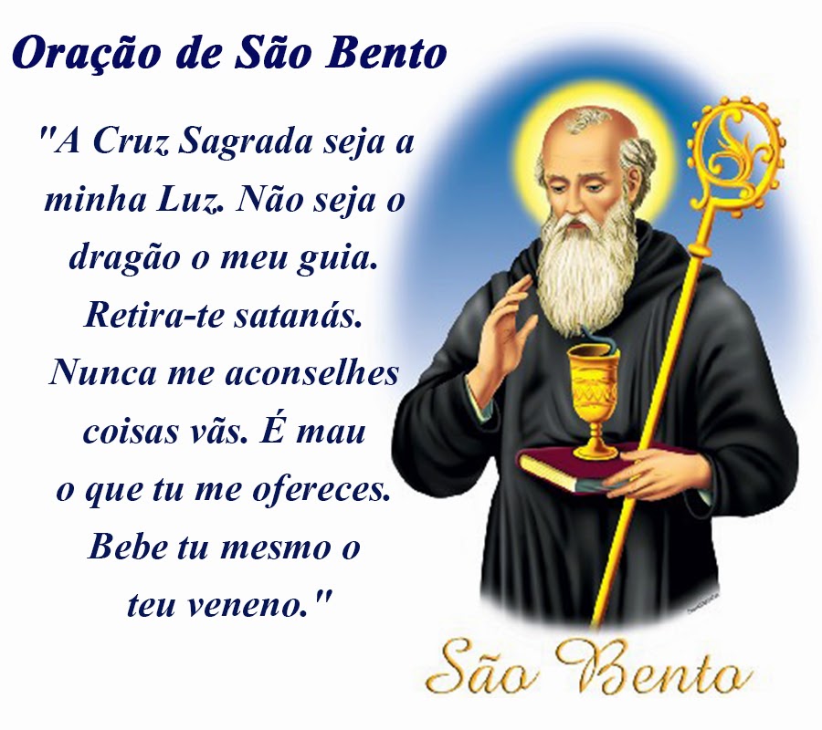 ORAÇÃO DE SÃO BENTO: Vida, História de São Bento, Dia de São Bento ORAÇÃO DE SÃO BENTO: Vida, História de São Bento, Dia de São Bento